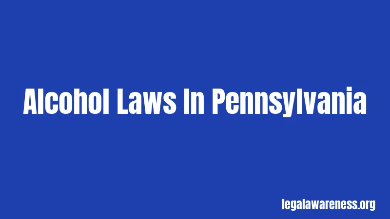 Pennsylvania Alcohol Laws 2026: What You Need To Know