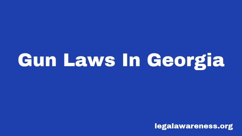Georgia Gun Laws In 2026: What's Actually Legal