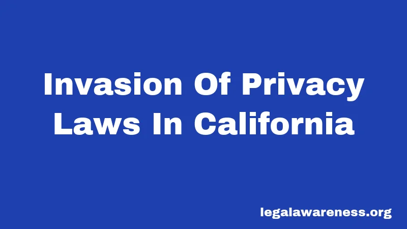 Invasion Of Privacy Laws In California (2026): Recording Without ...