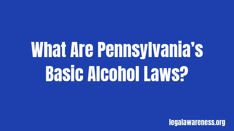 Pennsylvania Alcohol Laws 2026: What You Need To Know